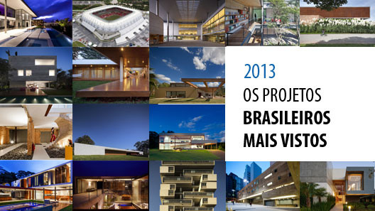 Os projetos brasileiros mais vistos de 2013 | ArchDaily Brasil