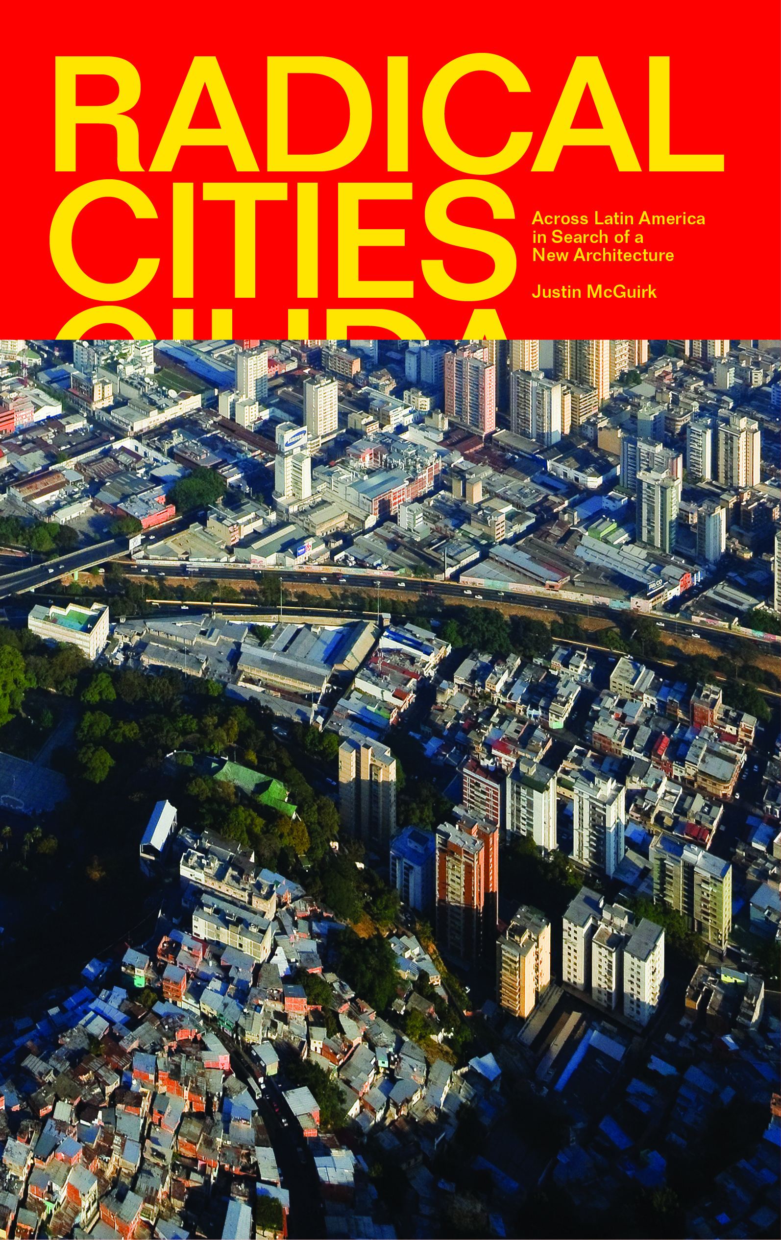 Gallery of Justin McGuirk's Radical Cities: Across Latin America in ...