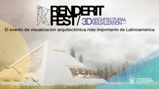 RenderIt Fest 2014 / Festival Internacional Arch-viz en México [¡Sorteo cerrado!] | ArchDaily en ...