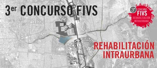 Tercer Concurso FIVS 2015: Rehabilitación intraurbana hacia la vivienda ...
