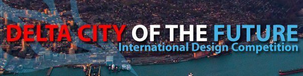 Gallery of Delta City of the Future International Design Competition - 1
