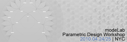 modeLab Parametric Design Workshop | ArchDaily