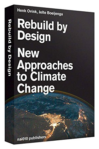 Rebuild by Design: New Approaches to Climate Change | ArchDaily
