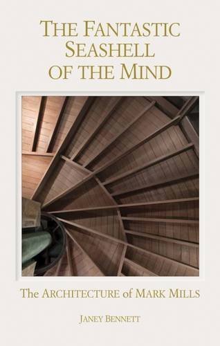 The Fantastic Seashell of the Mind: The Architecture of Mark Mills ...