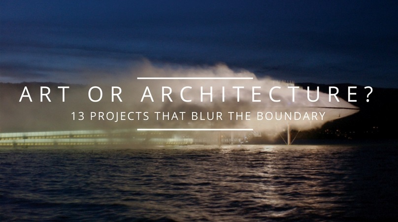 Art or Architecture? 13 Projects That Blur The Boundary | ArchDaily