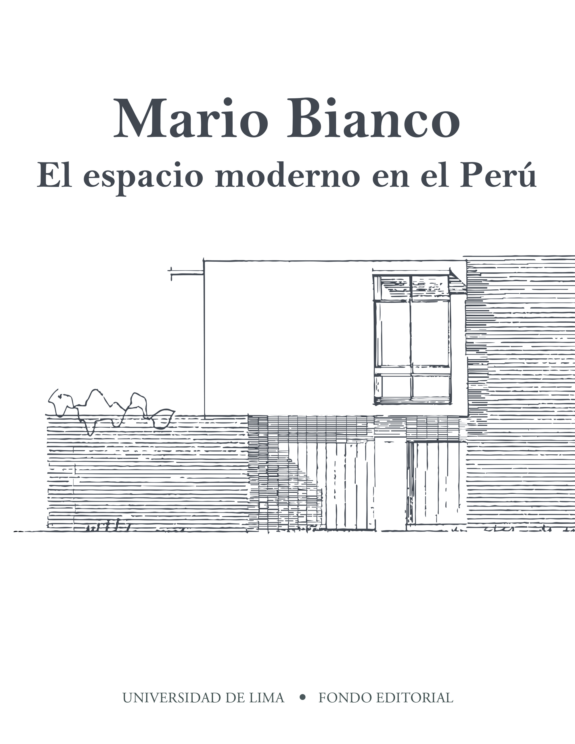 Mario Bianco: el espacio moderno en el Perú | ArchDaily Perú