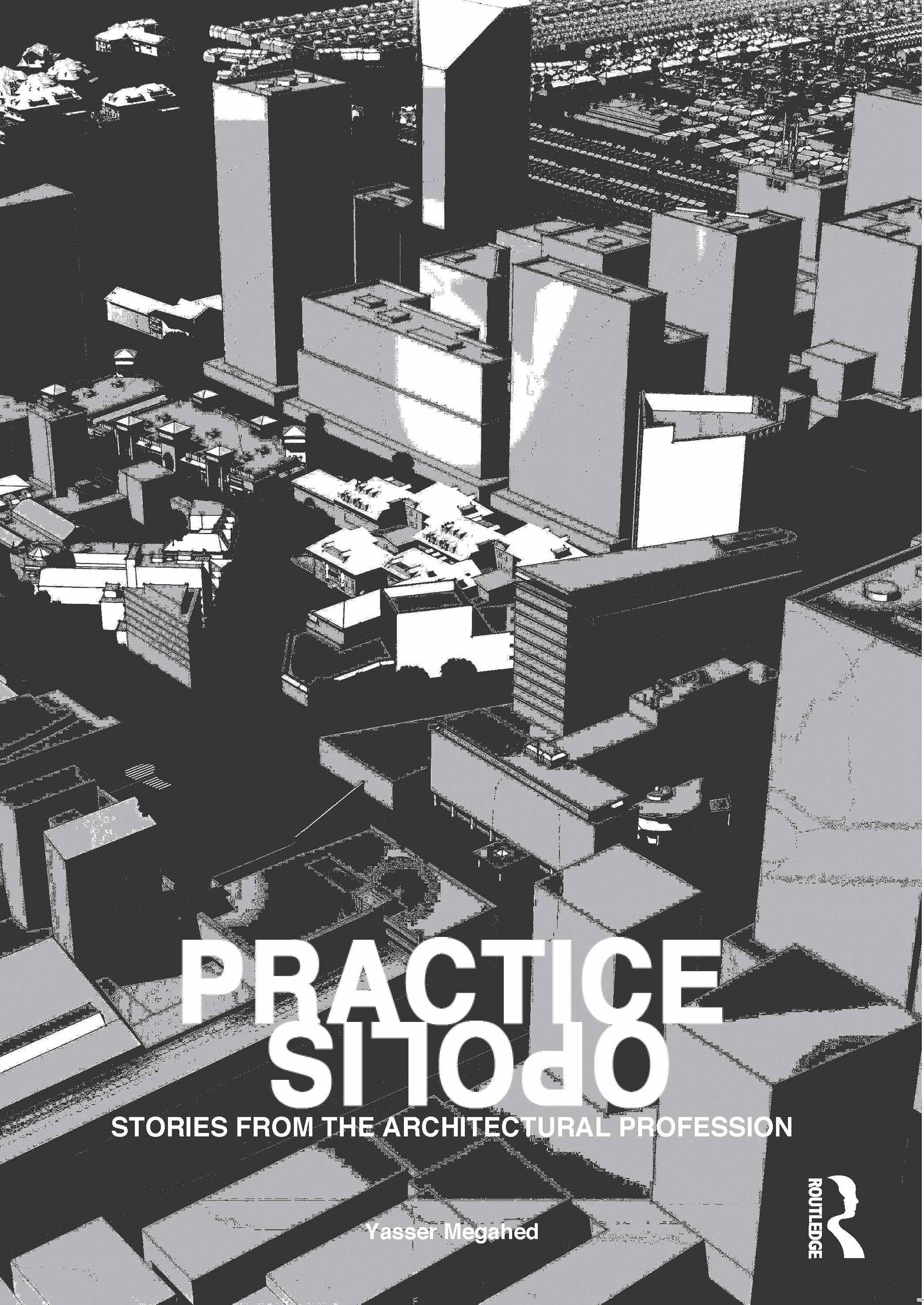 Practiceopolis: Stories from the Architectural Profession | ArchDaily
