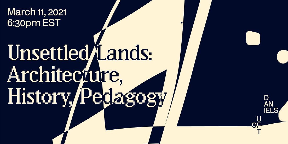 Unsettled Lands: Architecture, History, Pedagogy | ArchDaily