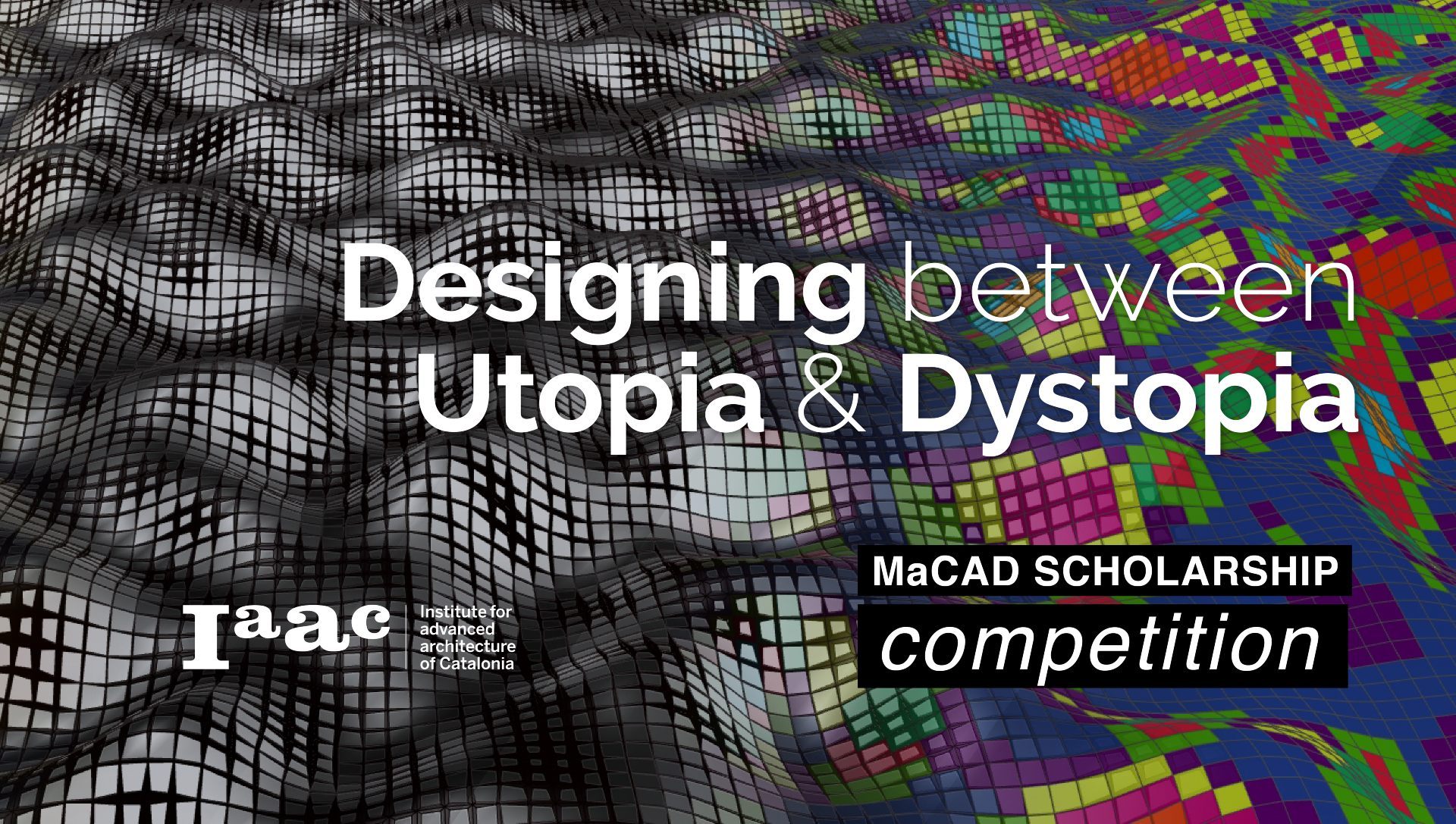 IAAC > Scholarship Competition for MaCAD - Master in Advanced Computation for Architecture and ...