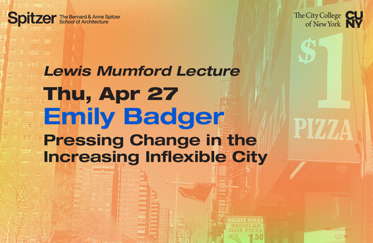 Lewis Mumford Lecture given by NY Times journalist Emily Badger | ArchDaily