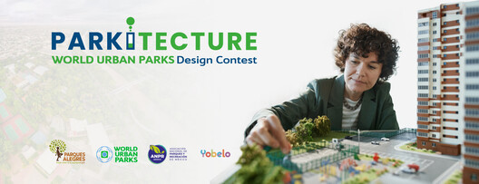 Parkitecture - World Urban Parks Design Contest | ArchDaily
