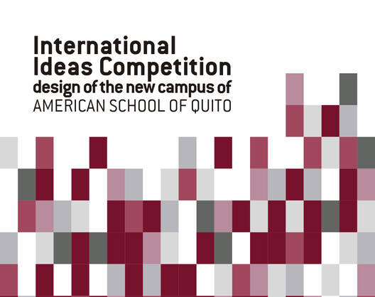 American School of Quito International Ideas Competition: Design of the ...