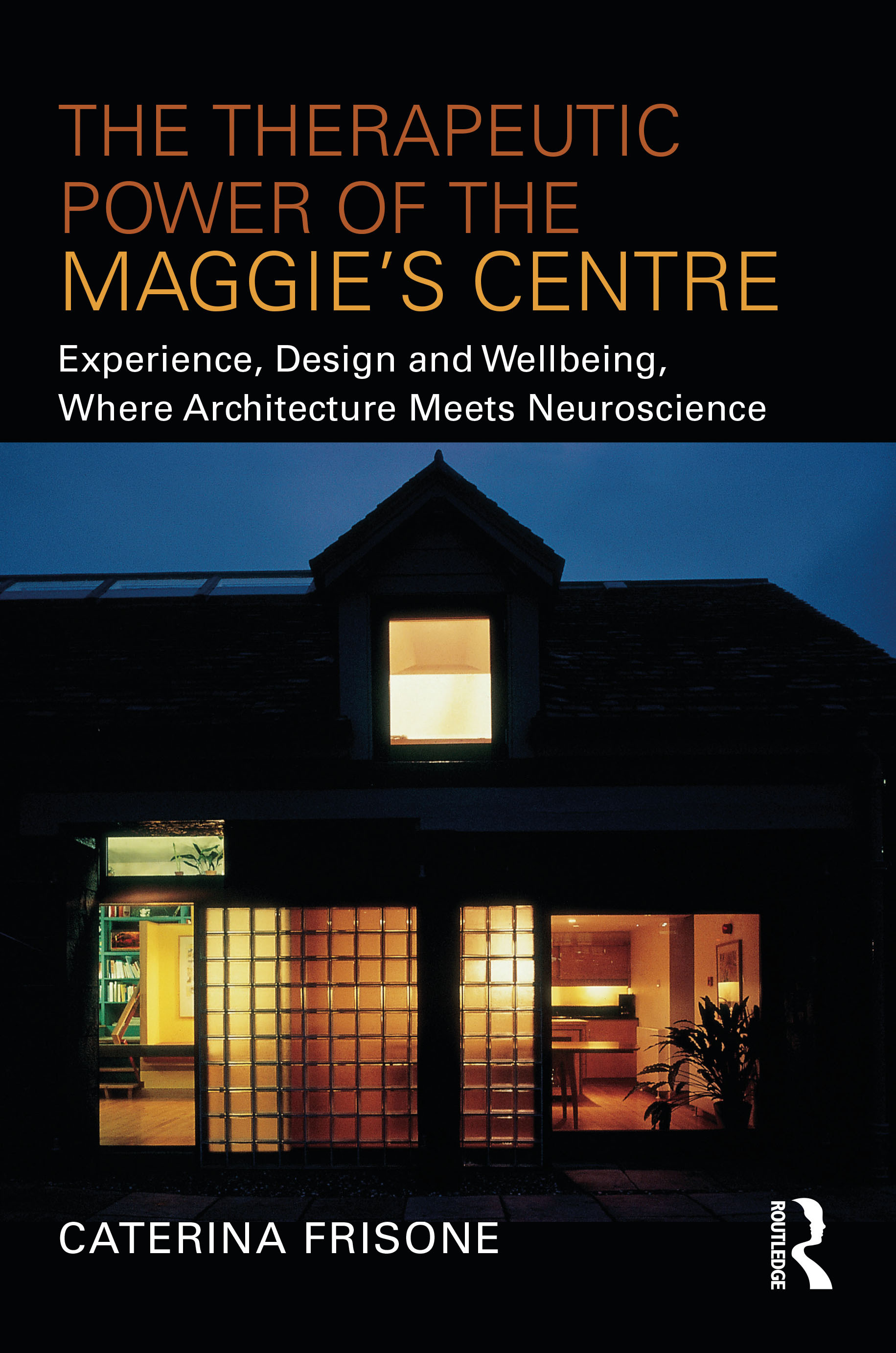 The Therapeutic Power of the Maggie’s Centre. Experience, Design and ...