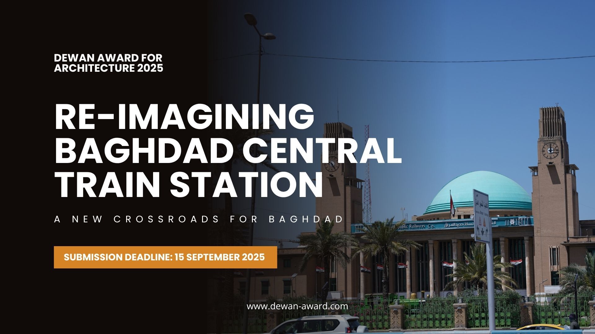 Call for Entries: Re-imagining Baghdad Central Train Station | ArchDaily