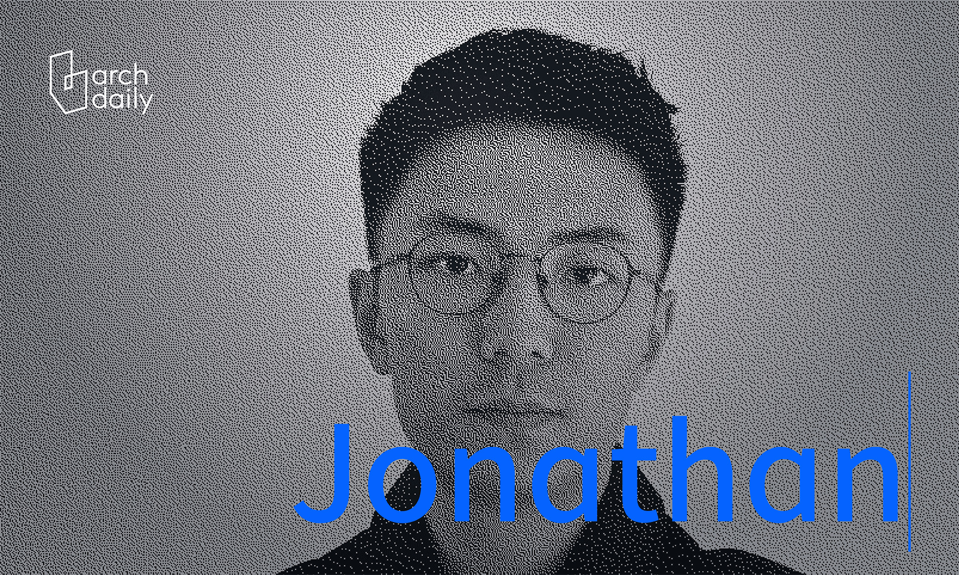 Voices of ArchDaily: Jonathan Yeung | ArchDaily