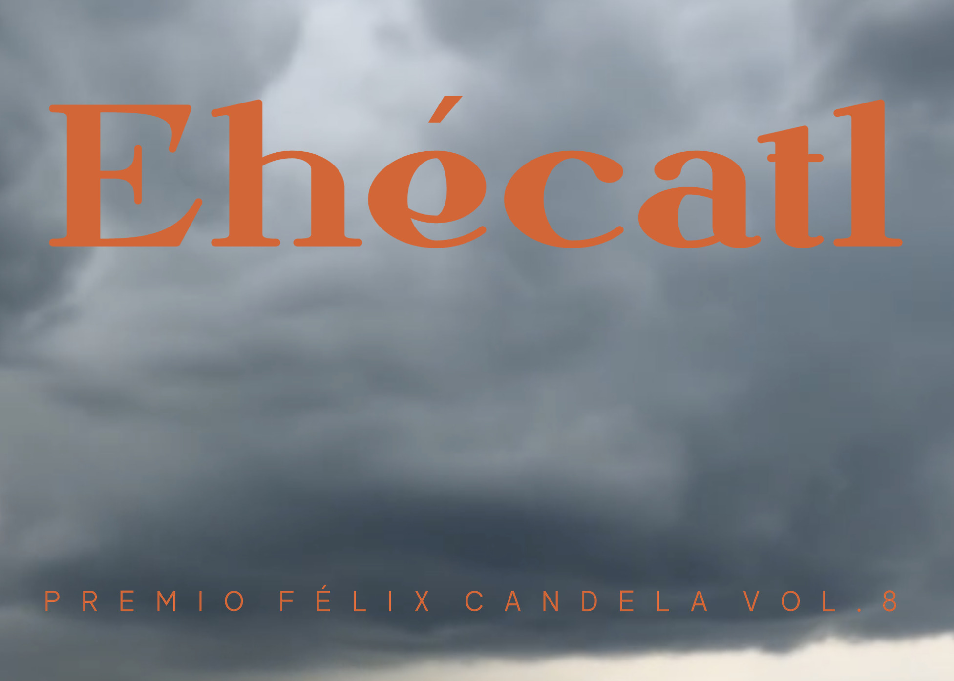 8º Premio Félix Candela "Ehécatl" | ArchDaily México