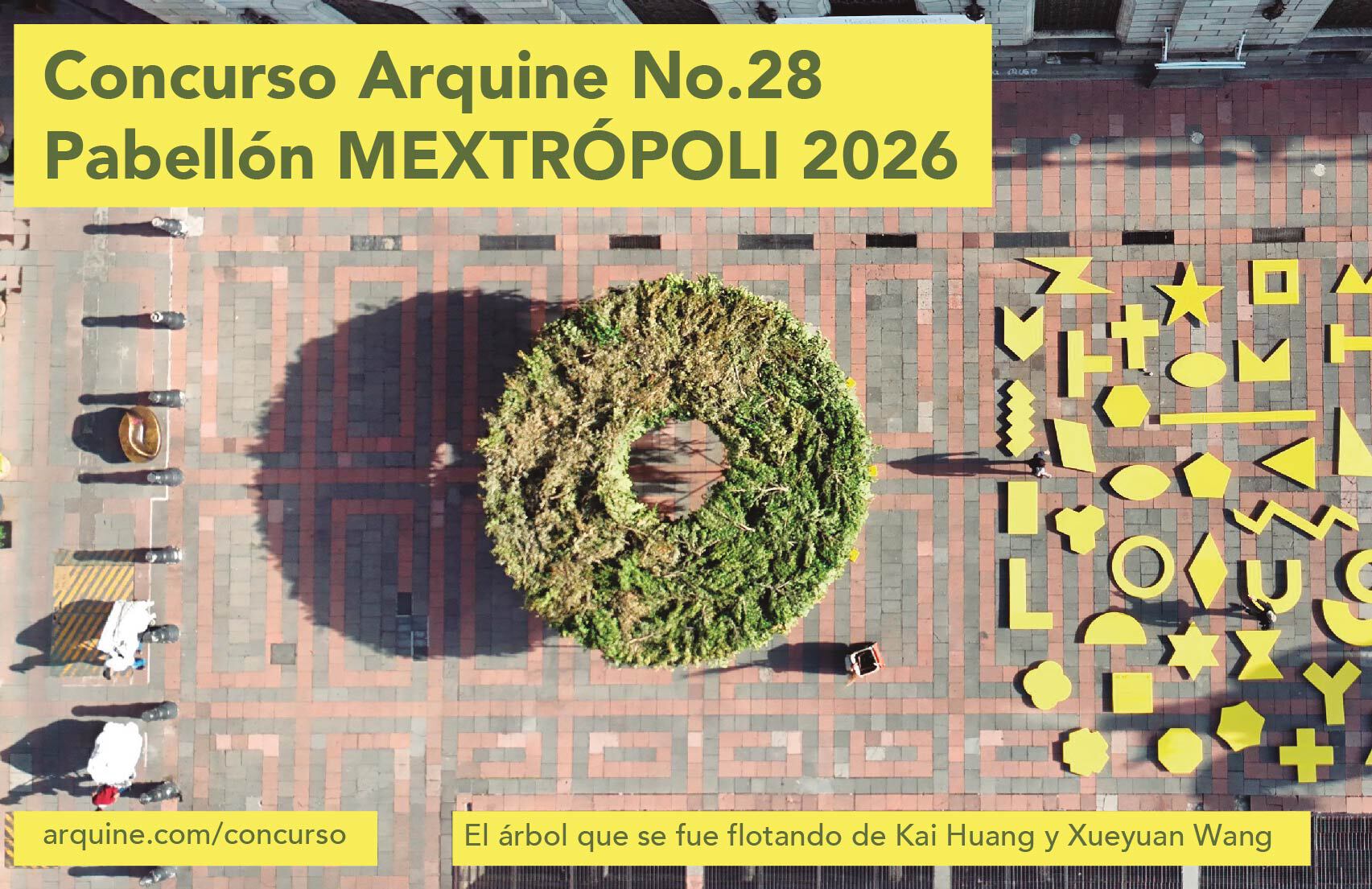 Concurso Arquine No.28 | Pabellón MEXTRÓPOLI 2026 | ArchDaily México